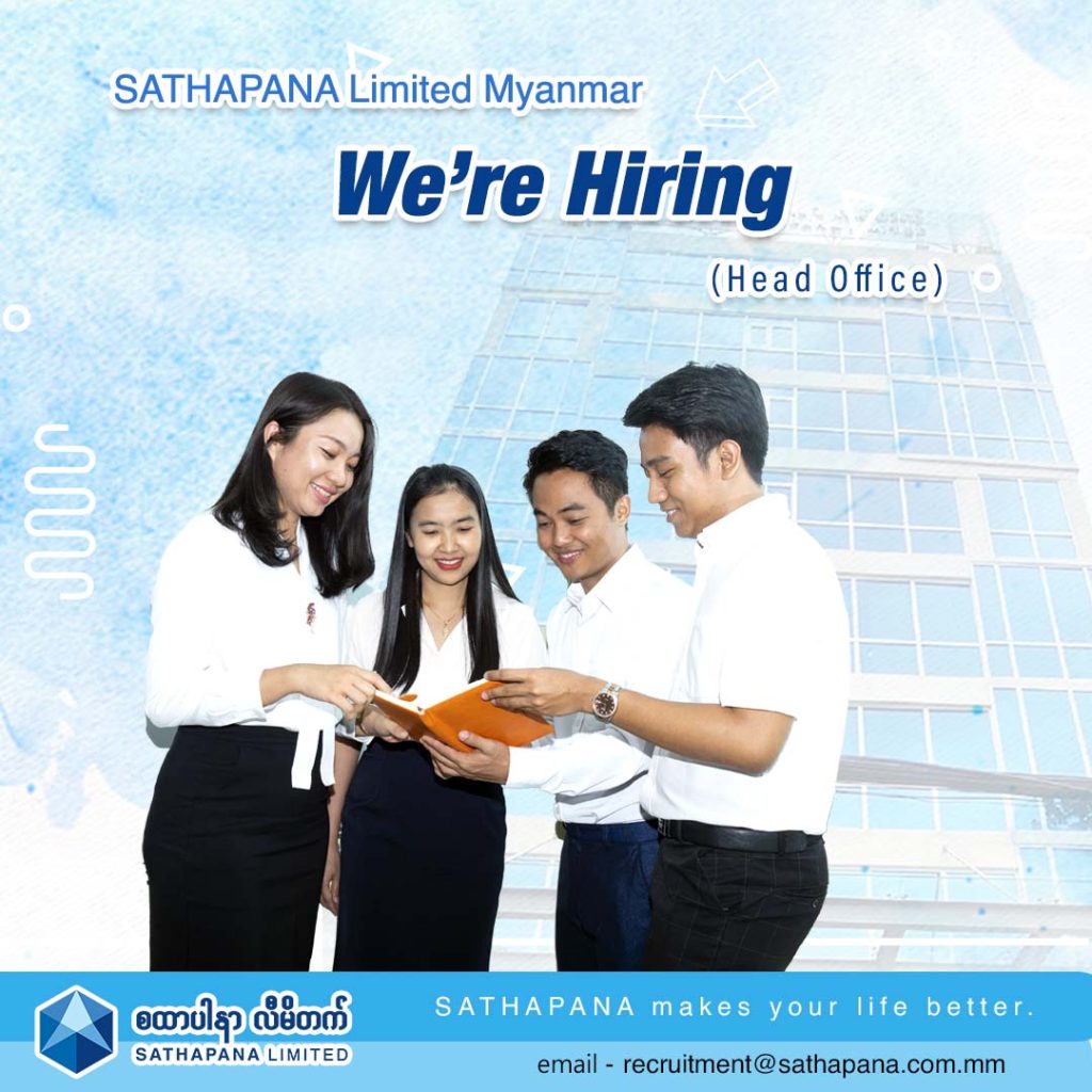 SATHAPANA Limited Myanmar is hiring the following positions for Head ...